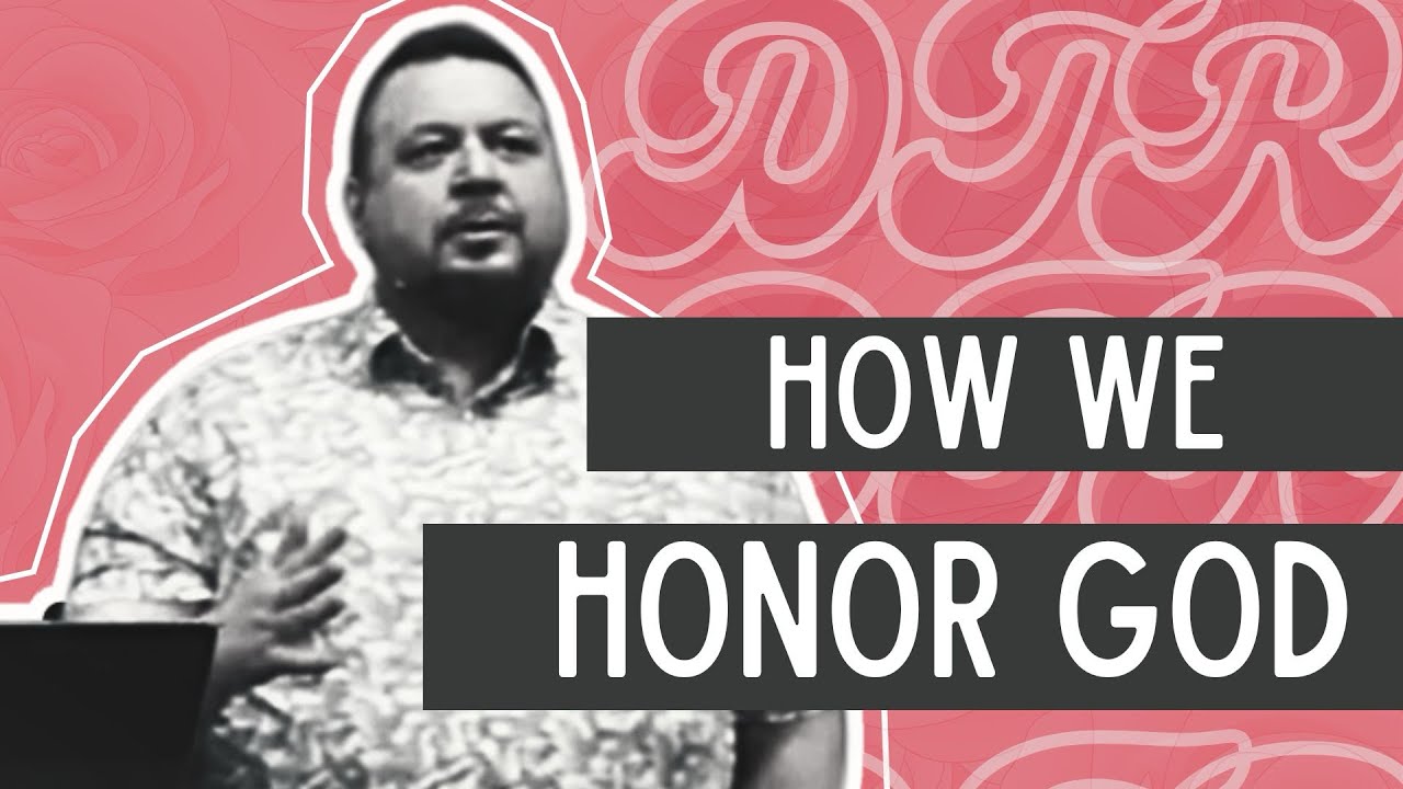 How we honor God with our relationships. - YouTube