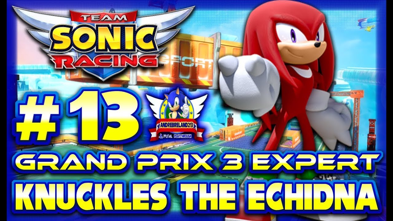 Team Sonic Racing PS4 (1080p) - Grand Prix 3 Expert with Knuckles - YouTube