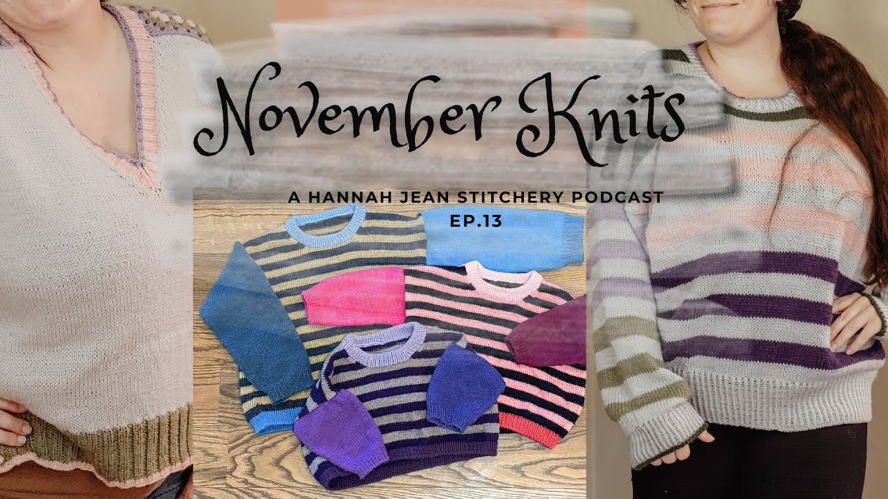 November Knits 2025 | Ep 13 | Hannah Jean Stitchery - YouTube
