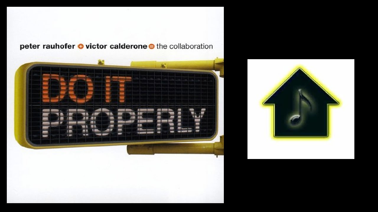 The Collaboration - Do It Properly (Victor Calderone & Peter Rauhofer's ...
