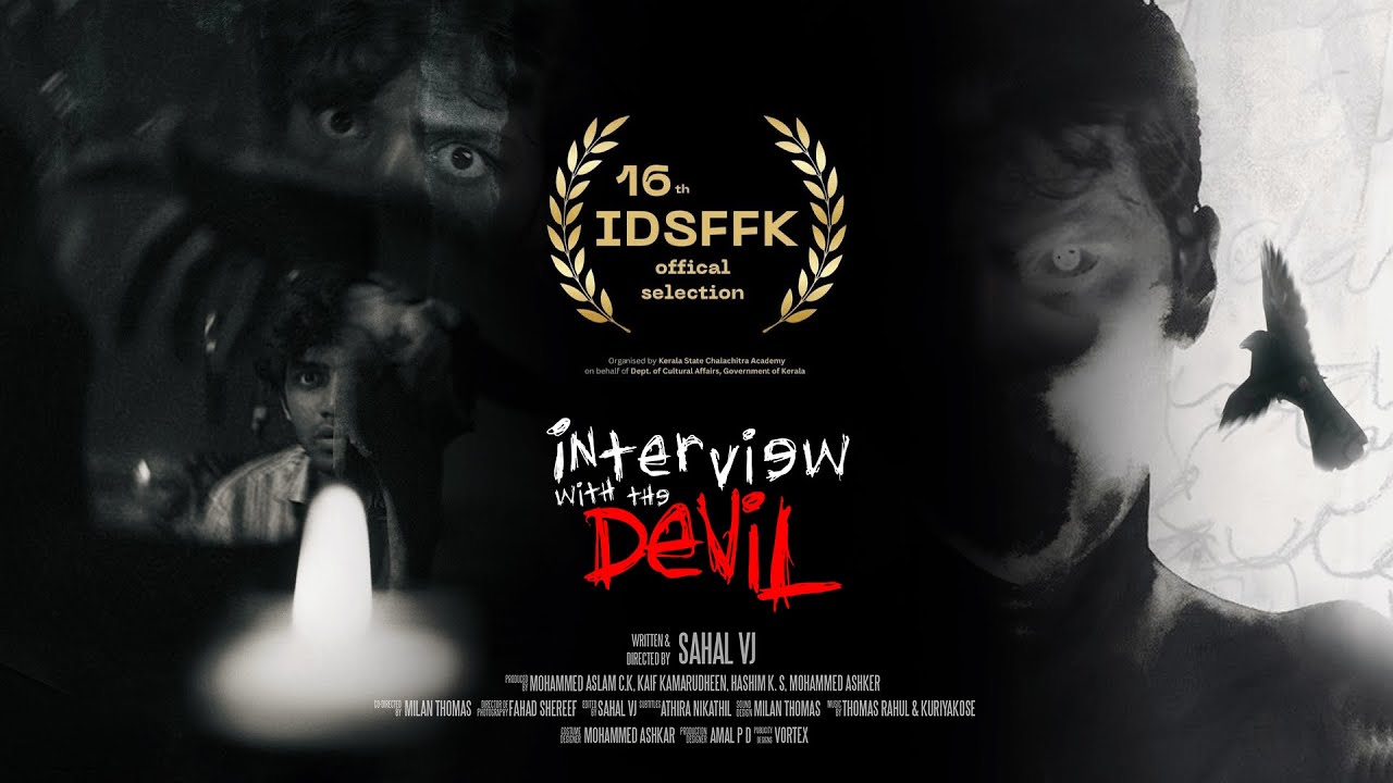 Interview with the devil | 16TH IDSFFK | Sahal v j | Short fiction Malayalam | Vanity films ...