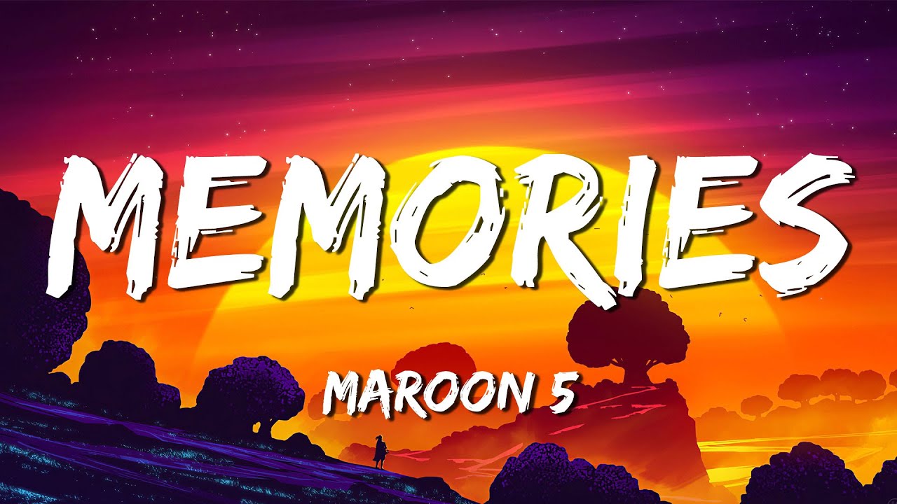 Maroon 5 - Memories (Lyrics) | The memories bring back, memories bring ...