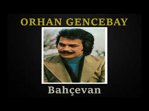 Orhan Gencebay - Bahçevan (1989)