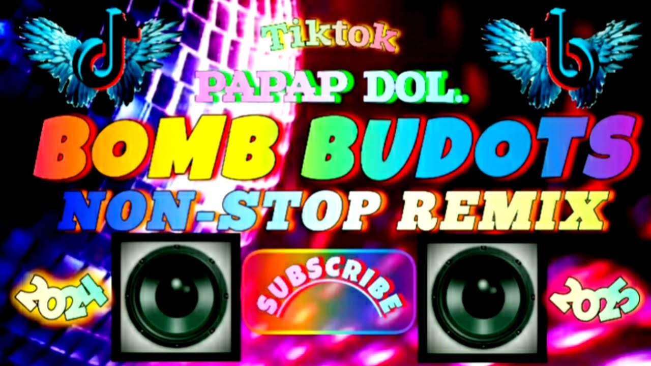 PAPAP DOL TIKTOK BOMB BUDOTS NON-STOP REMIX 2024 2025 - YouTube
