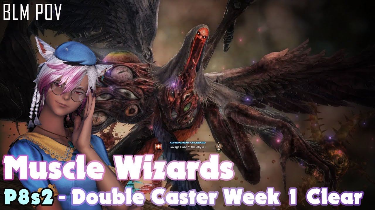 FFXIV - Muscle Wizards P8s Week 1 w/Double Casters (BLM POV) - YouTube