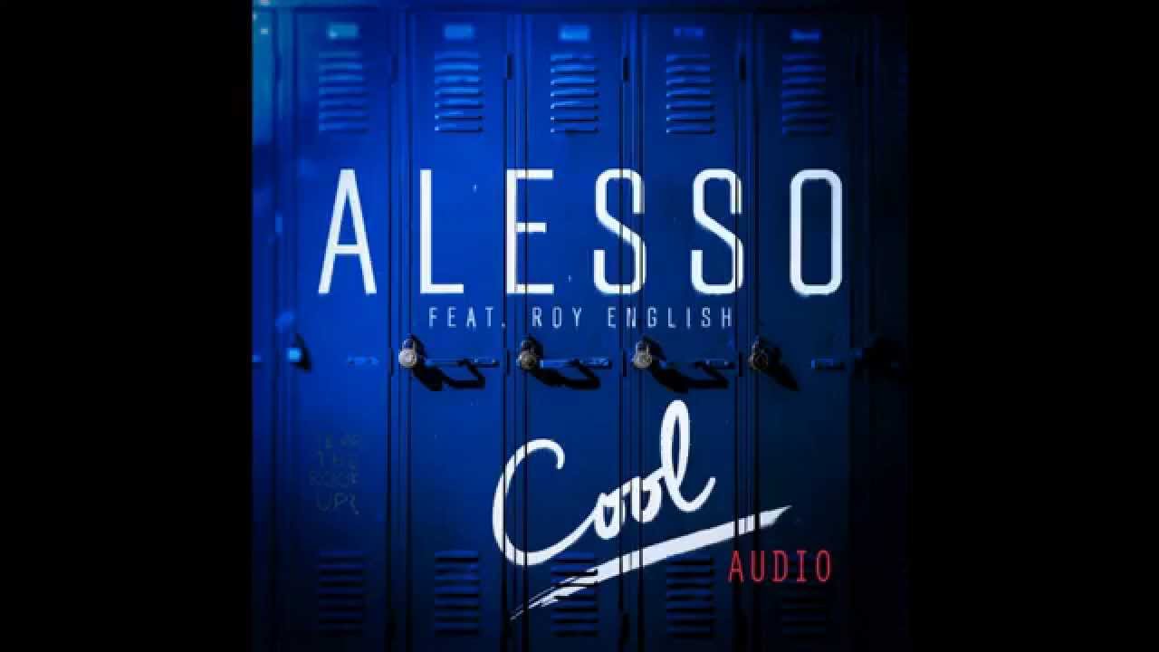 Cool - Alesso ft Roy English (AUDIO) - YouTube