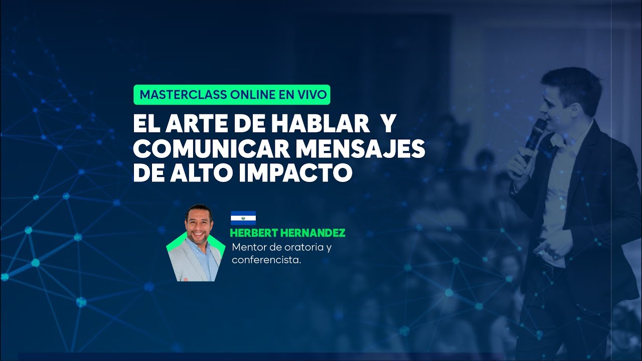 El Arte de hablar y Comunicar Mensajes de Alto Impacto - MasterClass ...