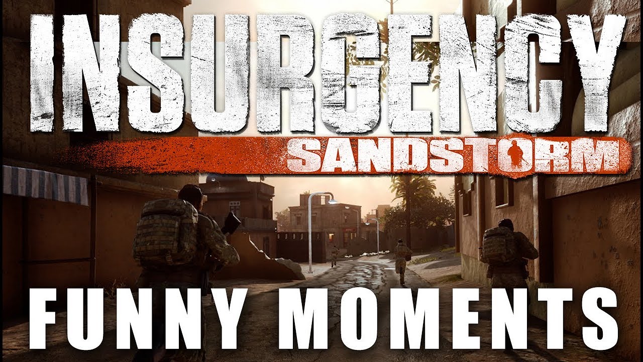 Insurgency: Sandstorm FUNNY MOMENTS! (HOW BAD PLAYERS A TREATED) - YouTube