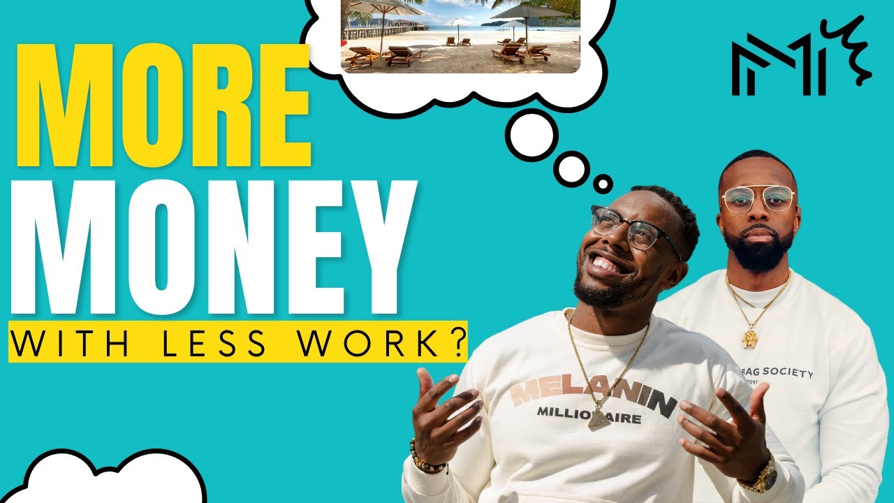 Make More Money & Work Less? ( THE TRUTH) | Episode 76 - YouTube