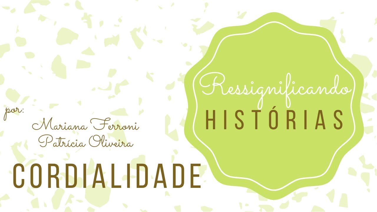 Cordialidade - 5 Pilares - Ressignificando Histórias - YouTube