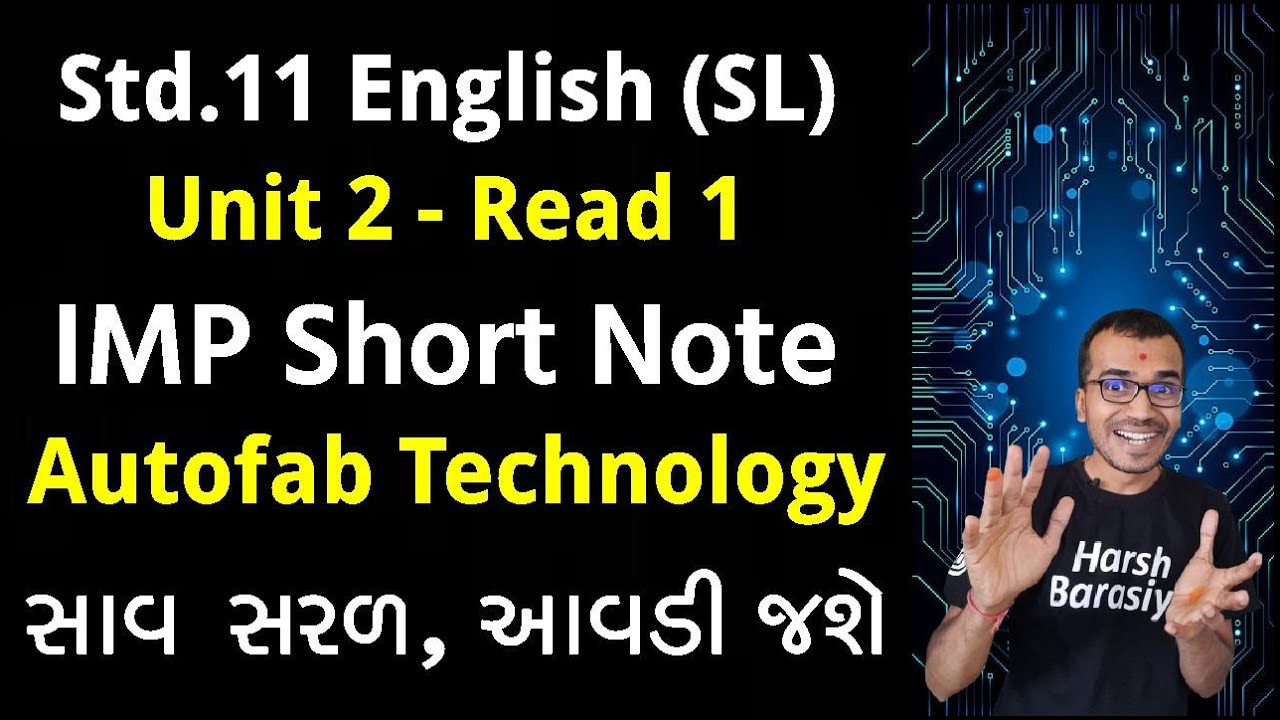 Std.11 | Unit 2 Read 1 IMP Short Note | Autofab Technology | Harsh ...