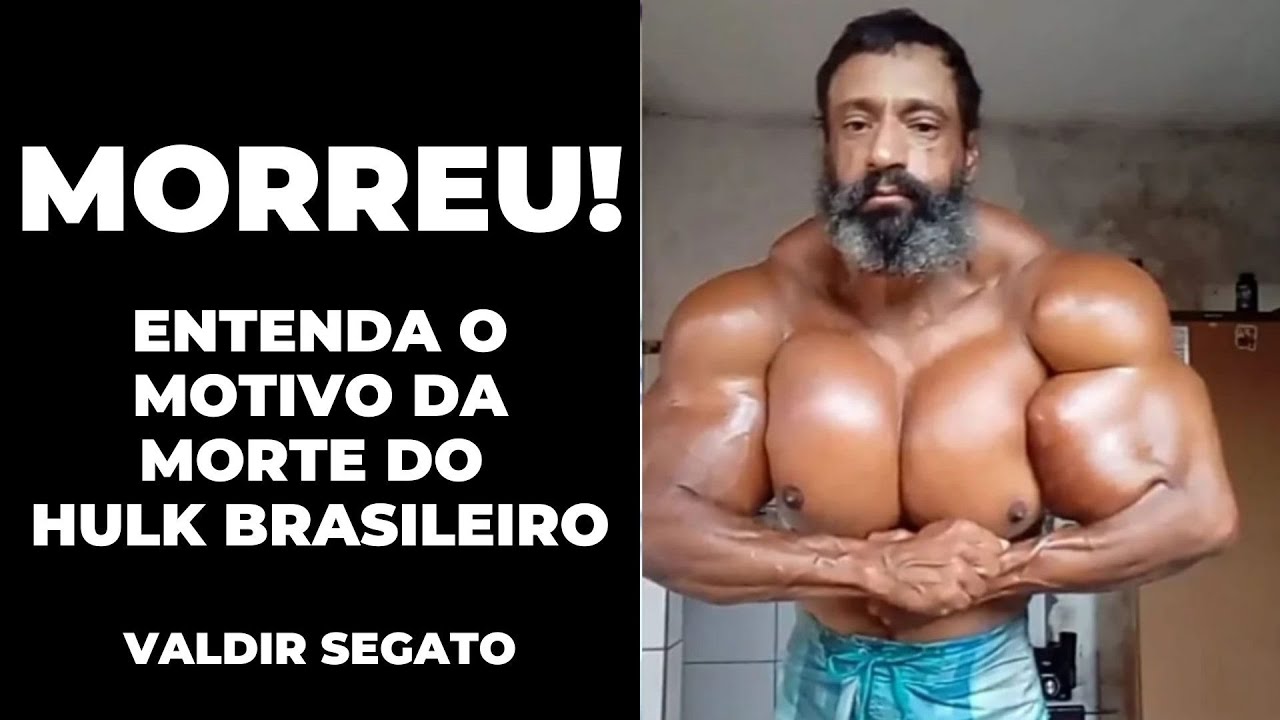 Hulk Brasileiro Morreu [Valdir Segato]! Entenda o Motivo agora! | Nutri ...