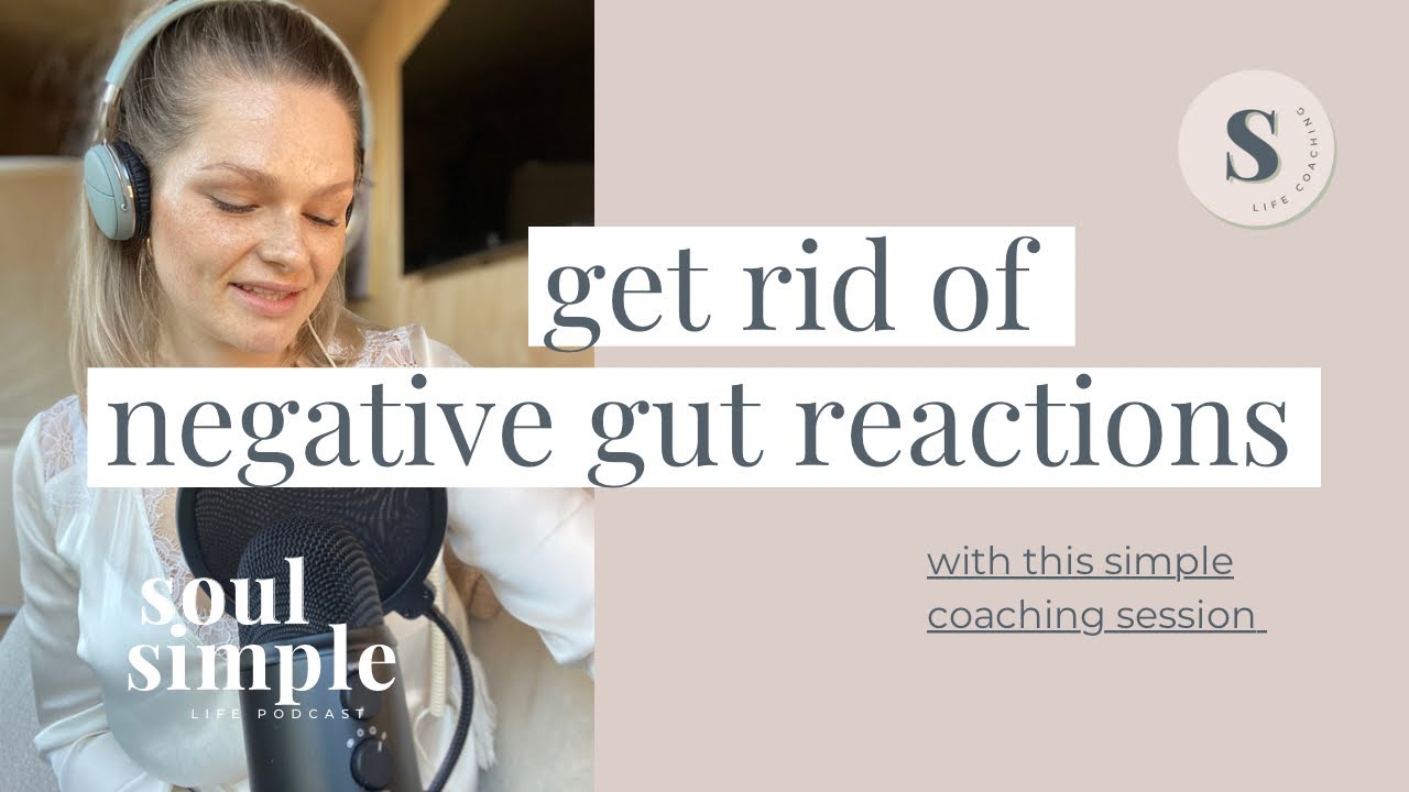 Change negative gut reactions, habits & behaviours | Soul Simple Life ...