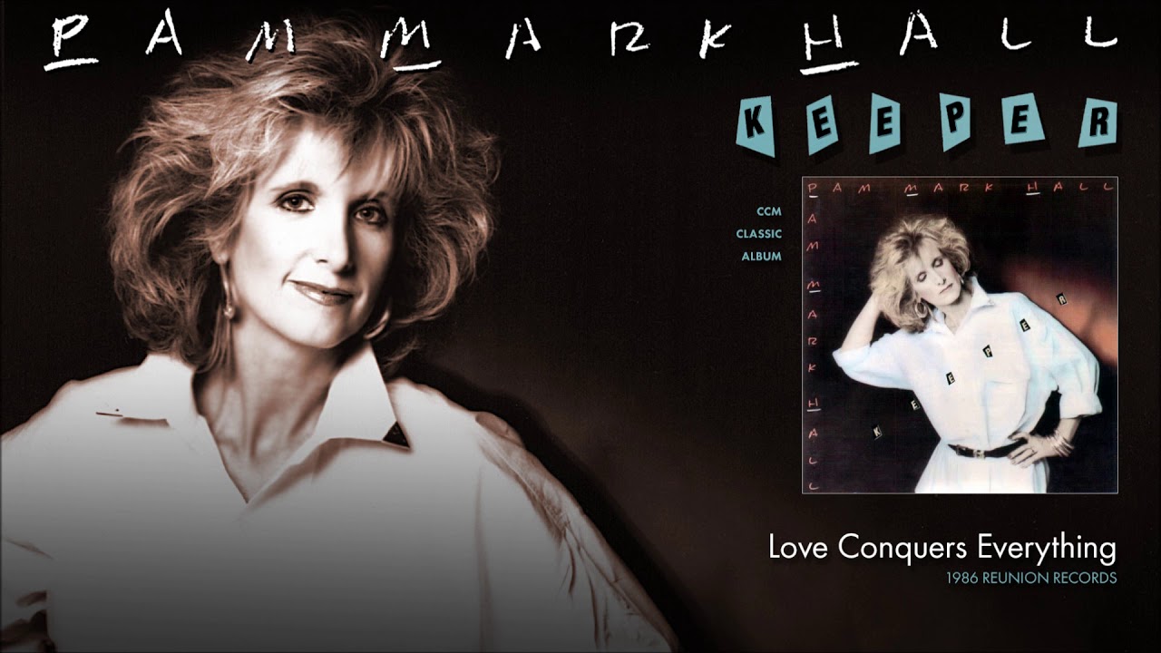Pam Mark Hall - Love Conquers Everything - YouTube