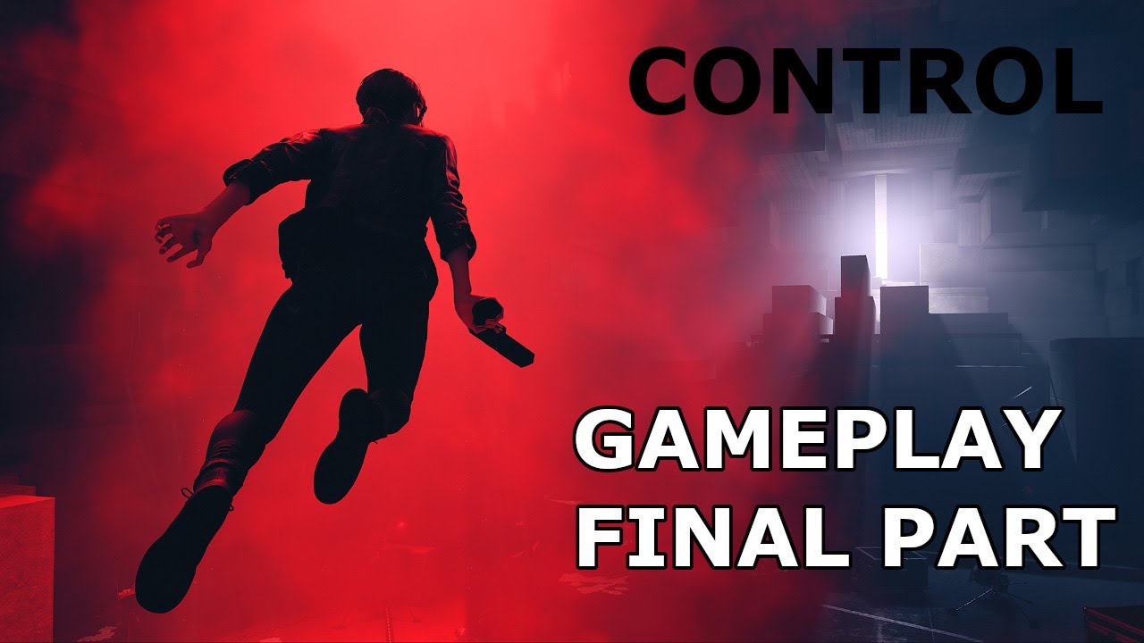 Control - Gameplay Walkthrough Final Part [1080p] - YouTube