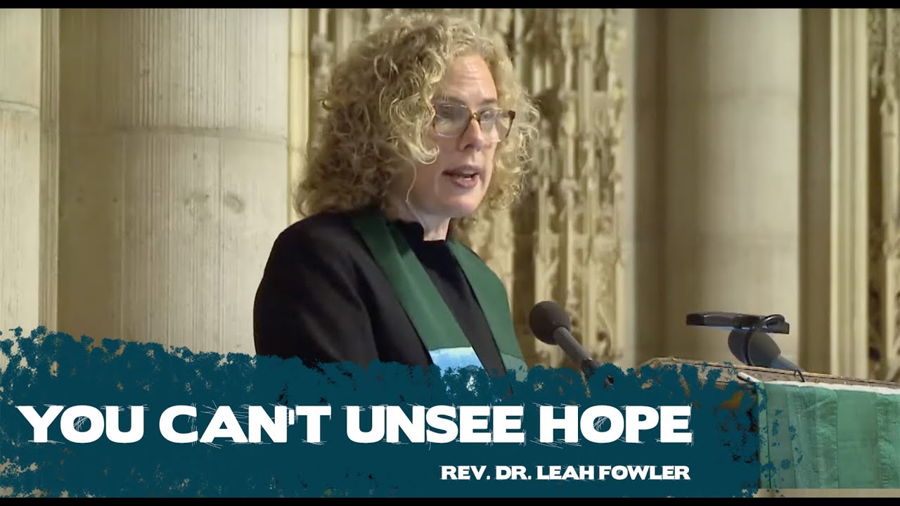 "You Can't Unsee Hope" by Rev. Dr. Leah Fowler | July 27, 2025 - YouTube