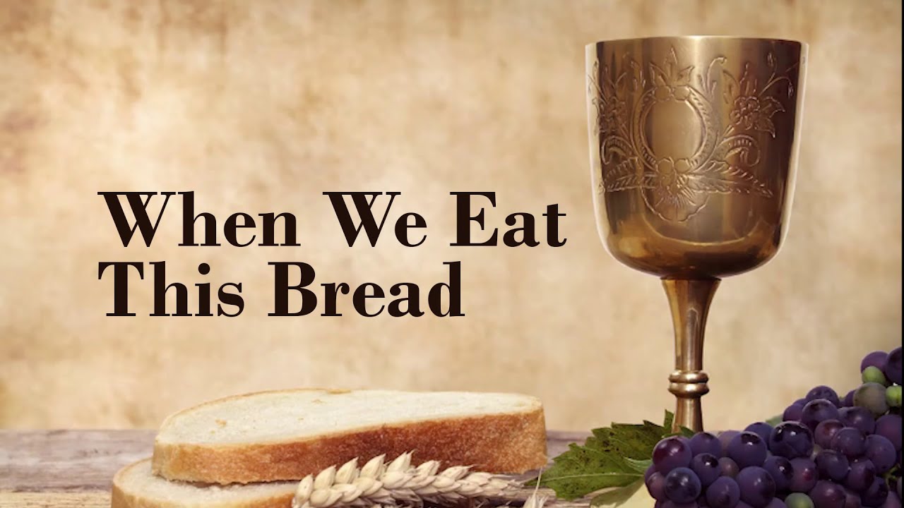 When We Eat This Bread - YouTube