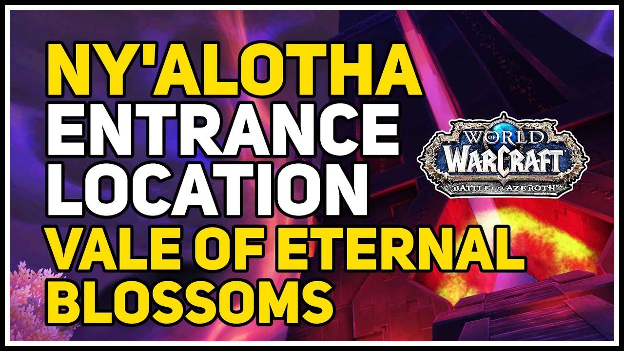 Ny'alotha the Waking City Entrance Location Vale of Eternal Blossoms ...