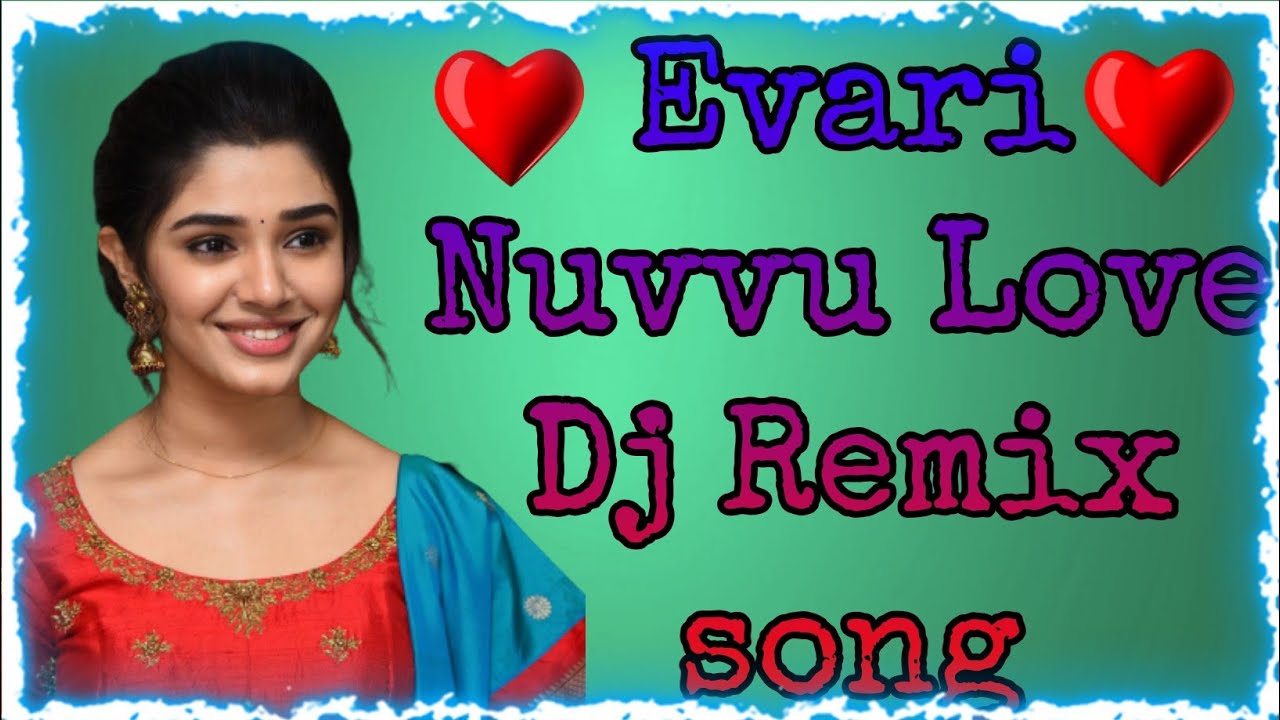 Evari_Nuvvu_Love_Dj_Song_Dj_anil rockstar from namavaram - YouTube