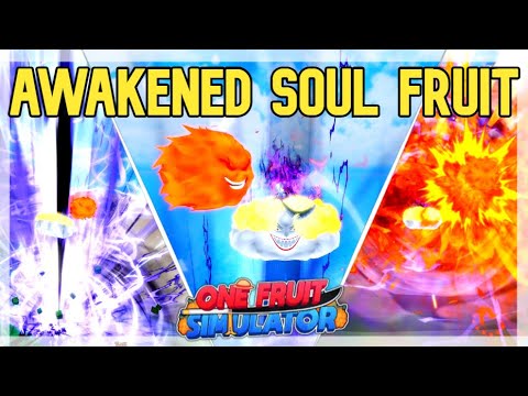 Obtaining + Showcasing NEW Awakened Soul Fruit In One Video!｜One Fruit ...