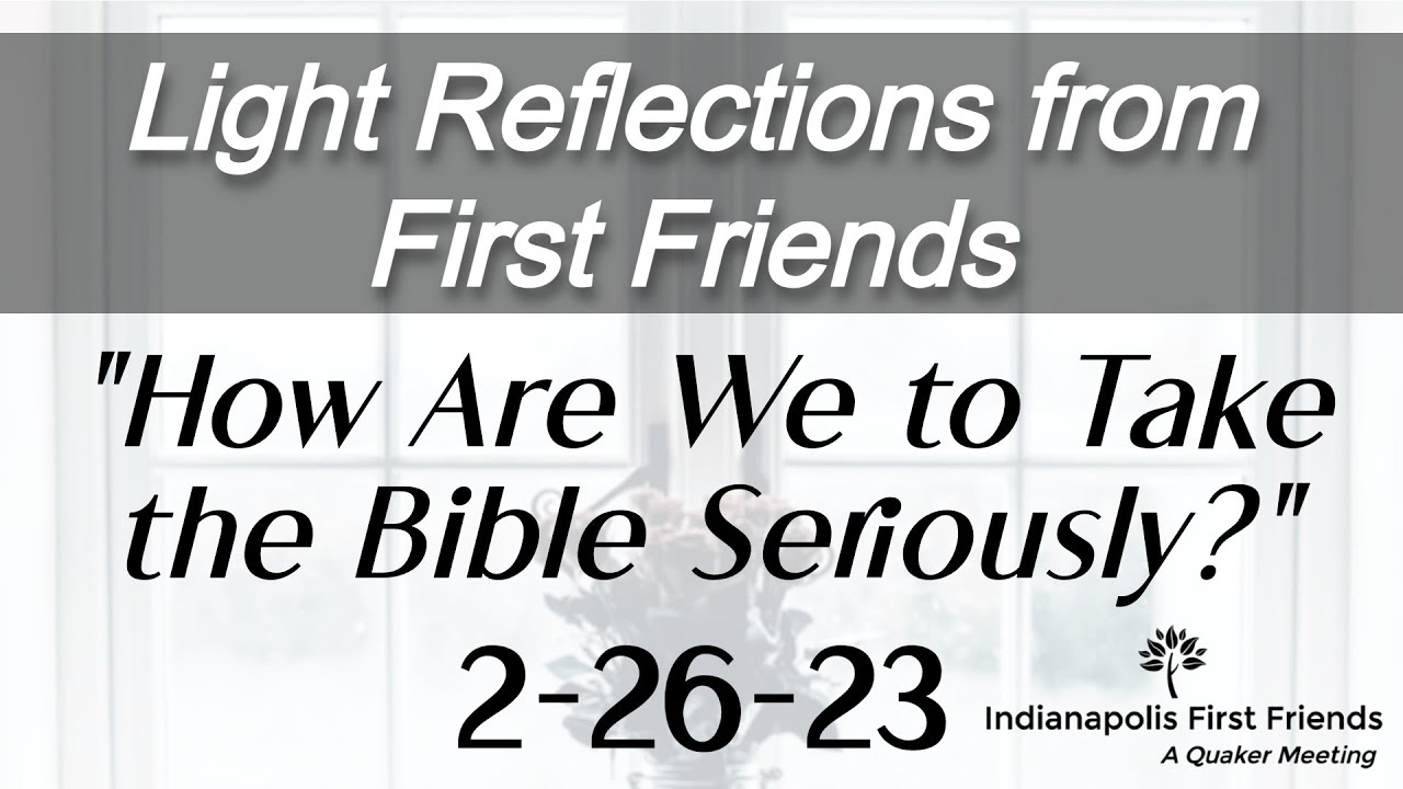2 26 23 How Are We To Take The Bible Seriously Light Reflections 2-26-23-how-are-we-to-take-the-bible-seriously-light-reflections