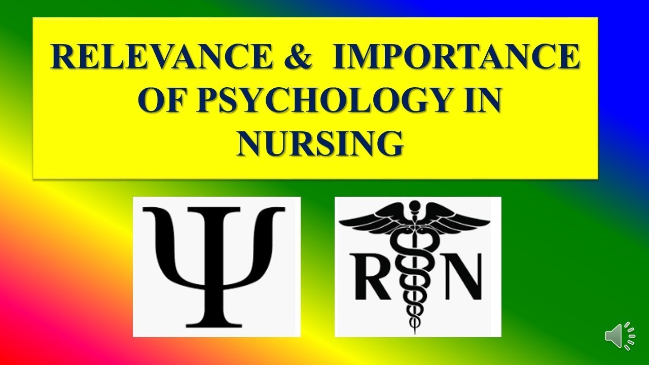 RELEVANCE IMPORTANCE OF PSYCHOLOGY IN NURSING SPEECH YouTube