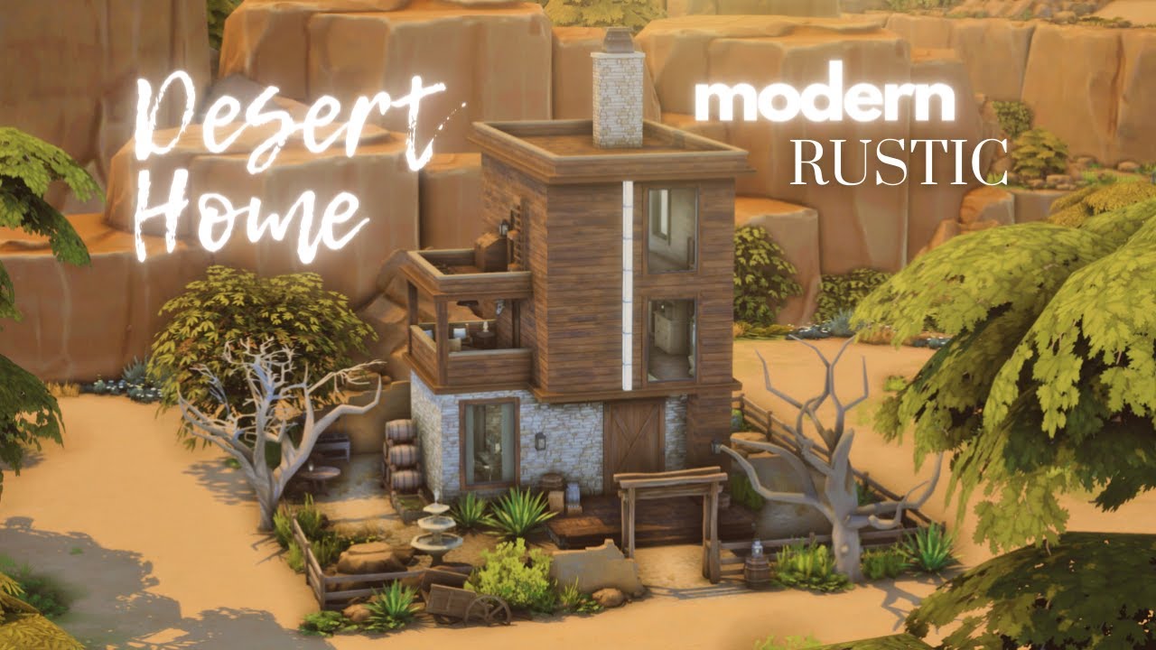 Modern Rustic Desert Home 🌵| The Sims 4 | Speed Build with Ambience ...