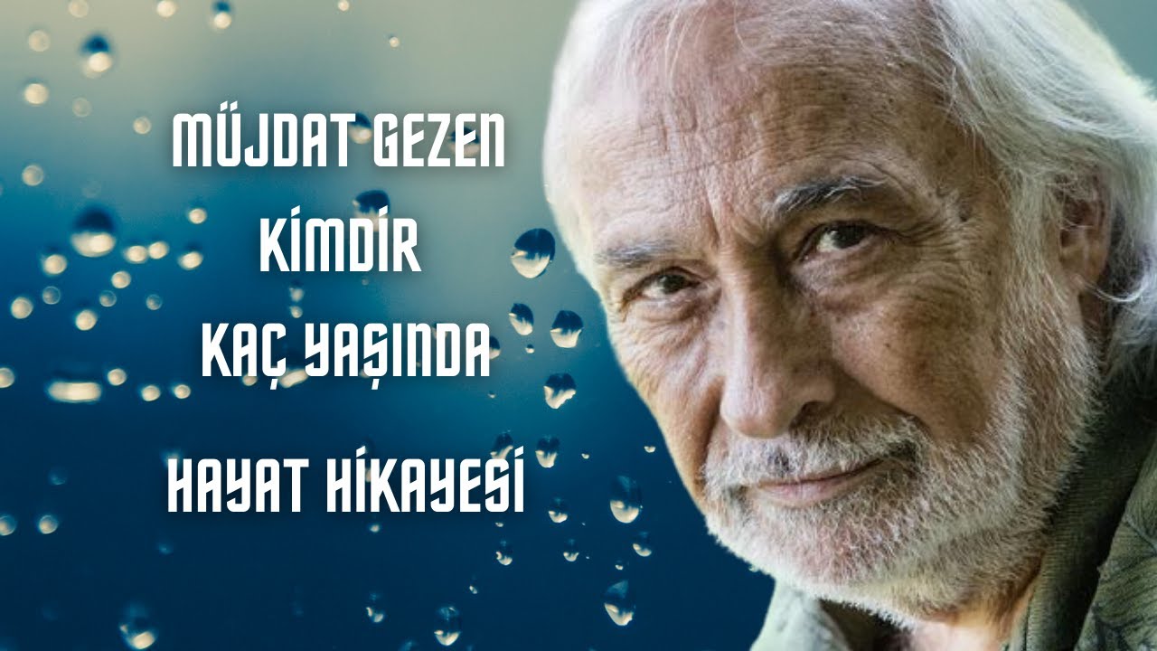 Müjdat Gezen Kaç Yaşında Aslen Nereli Kimdir - YouTube