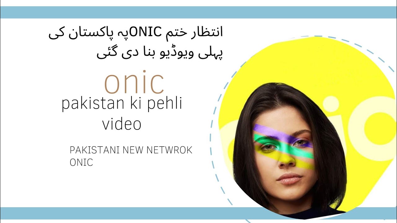 Onic New Mobile Network in Pakistan "Onic.Pk" - Jazz, Telenor, Ufone ...