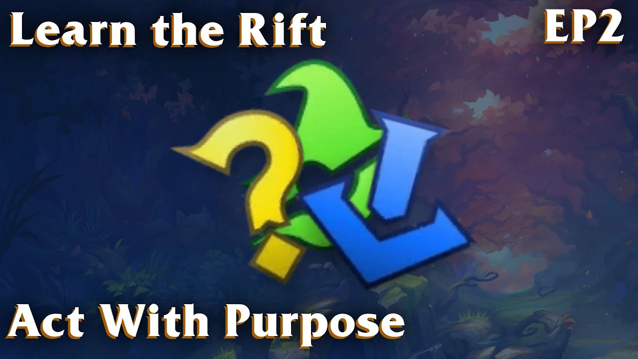 League of Legends Learn the Rift Episode 2: Act With Purpose - YouTube