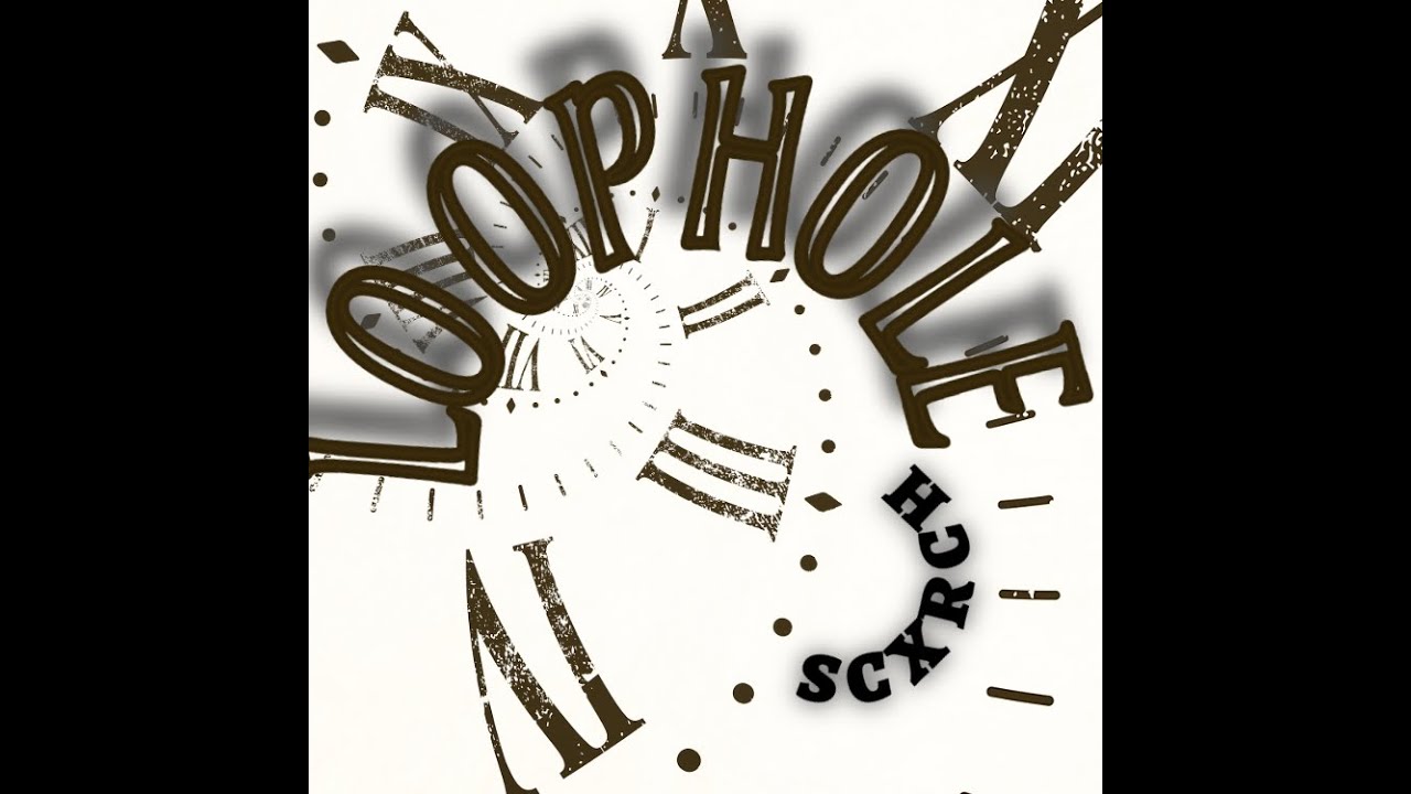 LOOPHOLE (EXTENDED) - YouTube