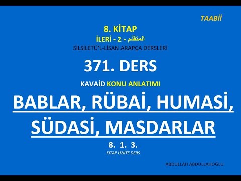 ARAPÇA ÖĞREN 371. DERS BABLAR, RÜBAİ, HUMASİ, SÜDASİ, MASDARLAR /8 ...