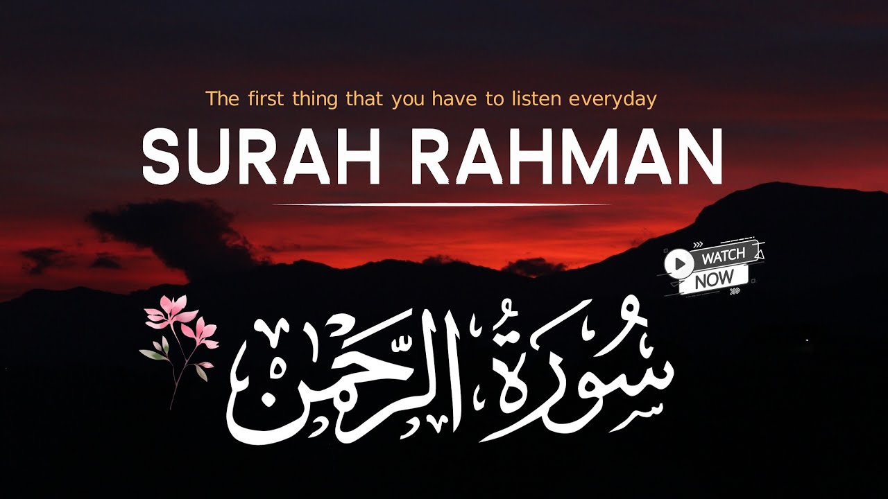 Listen to Surah Rahman | Surah for Success| Start Your Day with the ...