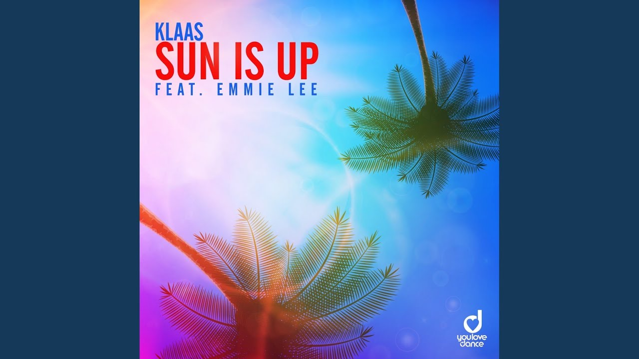 Sun Is Up - YouTube