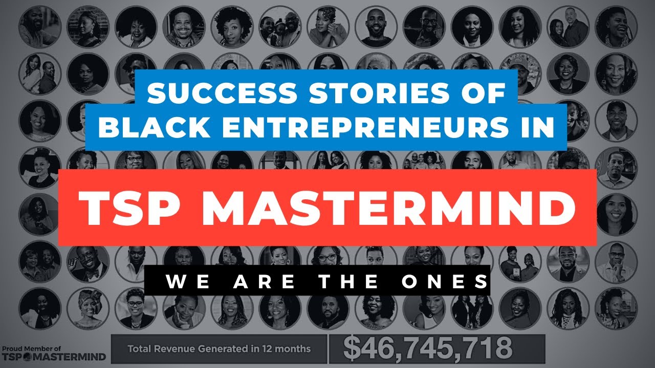 Success Stories of Black Entrepreneurs in TSP Mastermind | We Are The ...