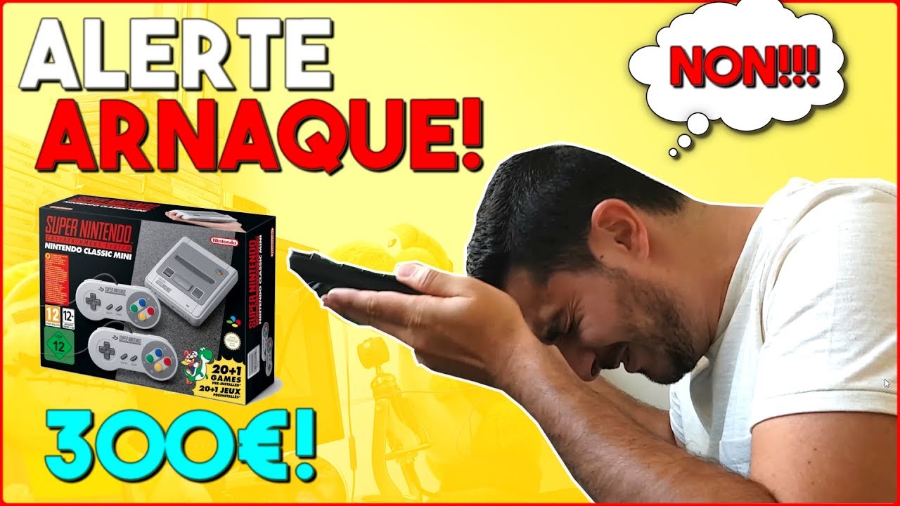 UNE SNES MINI A 300 EUROS...VENDUE ! - Alerte Arnaque n°10 - YouTube