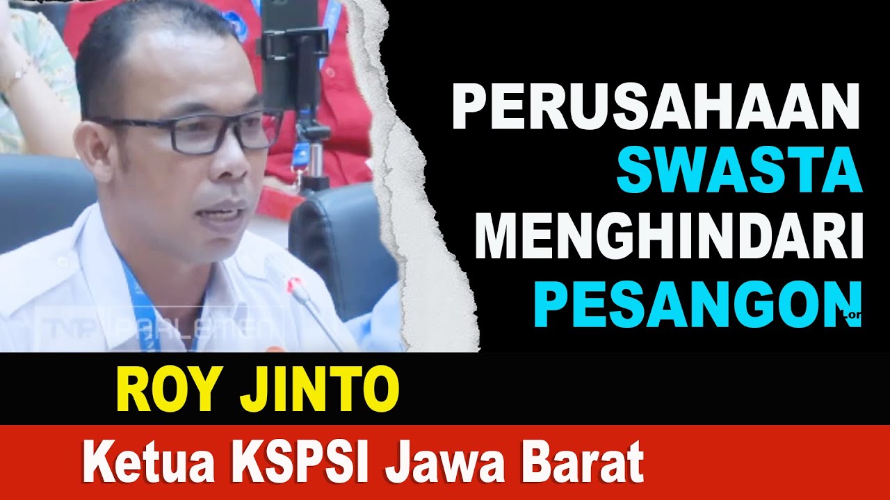 Ketua KSPSI Jawa Barat, Roy Jinto Berbicara Mengenai Perlindungan ...