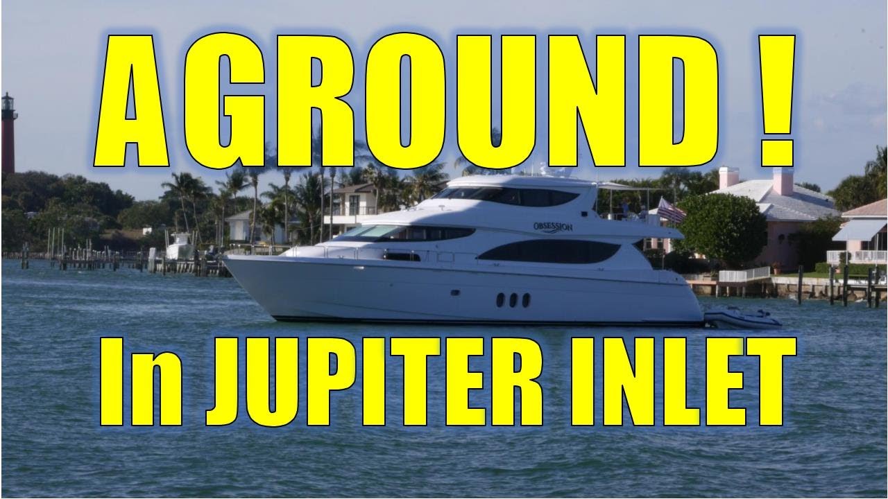 AGROUND IN JUPITER INLET 4K | Boats at Jupiter Inlet - YouTube