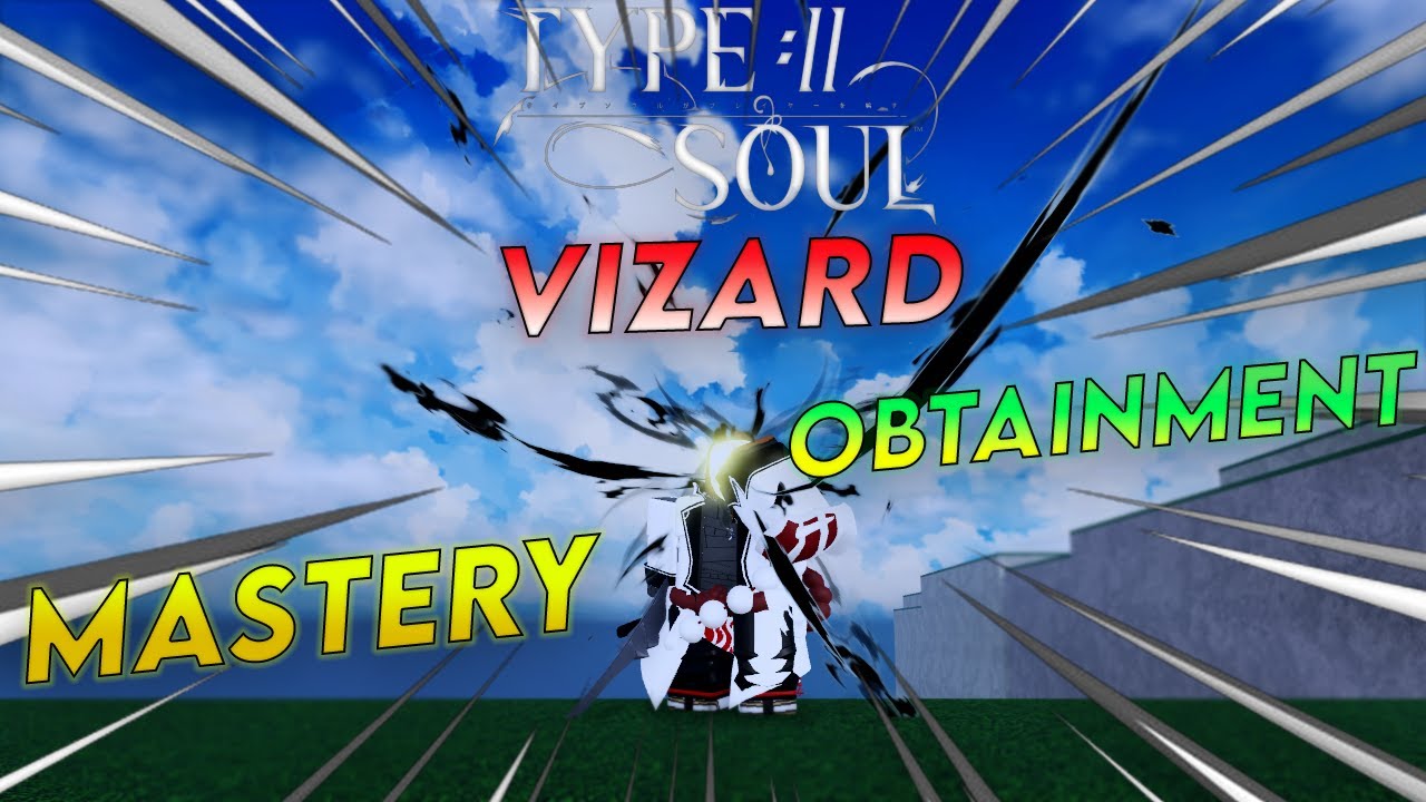 [Type Soul] Vizard OBTAINMENT + MASTERY GUIDE ! - YouTube