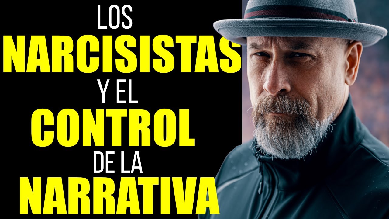 Los NARCISISTAS y el CONTROL de la NARRATIVA - YouTube