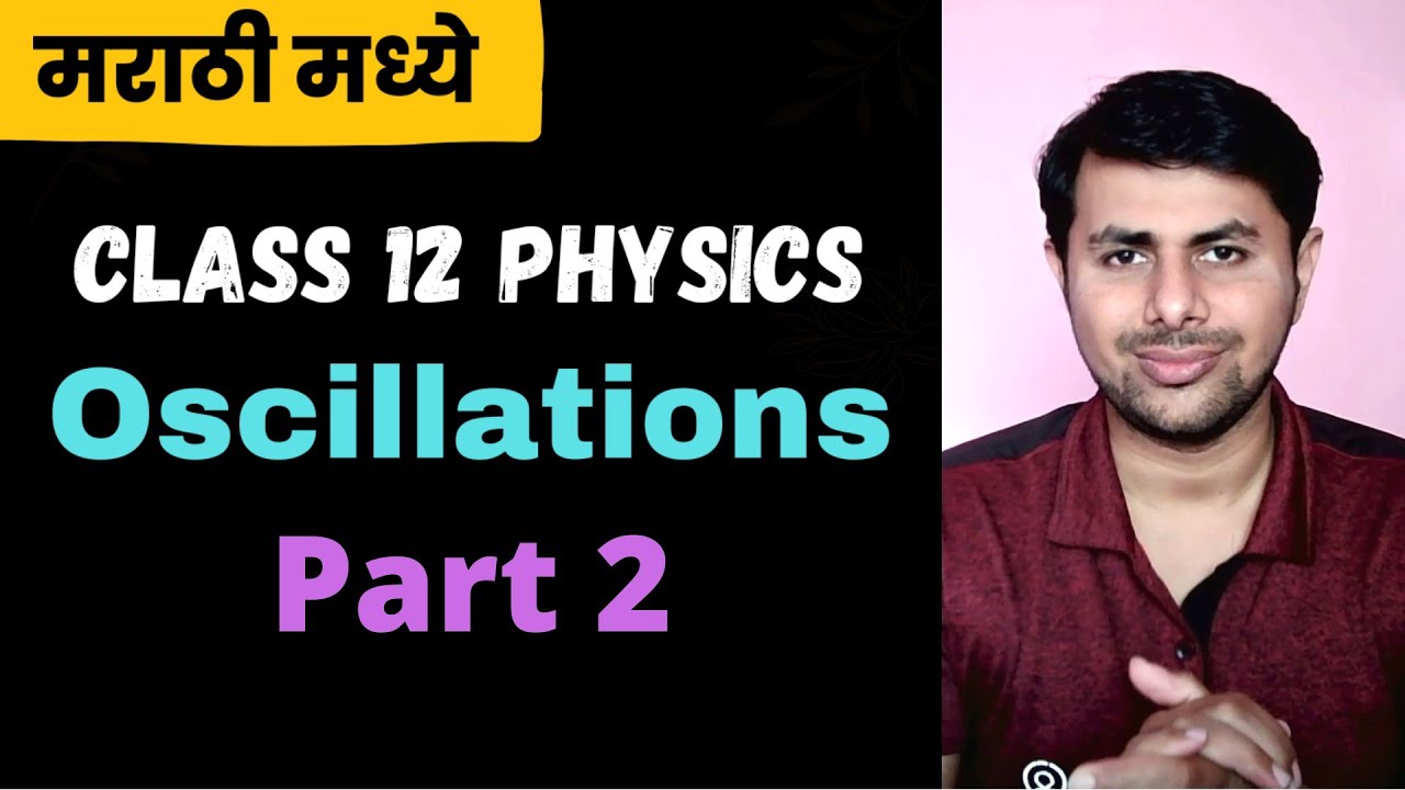 Physics Class 12 - Oscillations Part 2 || Maharashtra HSC Board exam 2023 - YouTube