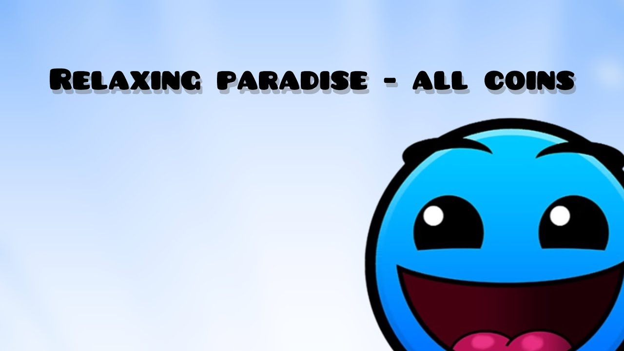 Relaxing Paradise GD - All Coins - YouTube