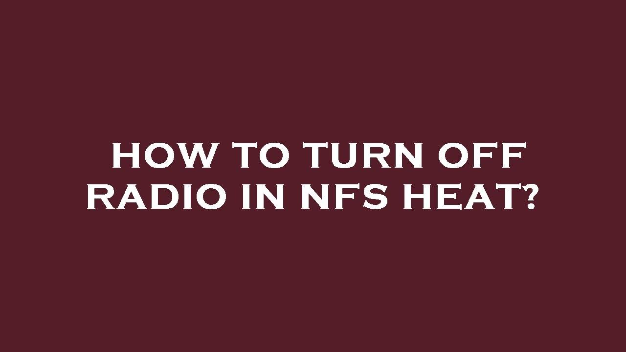 How to turn off radio in nfs heat? - YouTube