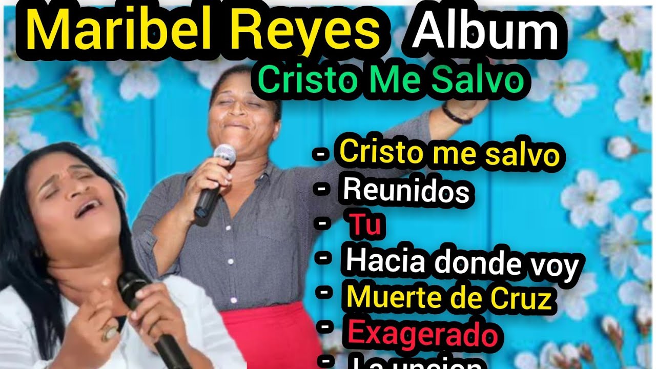 Maribel Reyes/ Cristo Me Salvo Album Completo Adoracion 2021 - YouTube