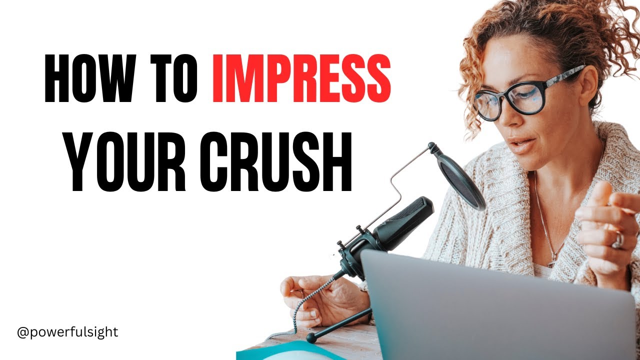 How To Impress Your Crush (Even If You’re Shy!) - YouTube