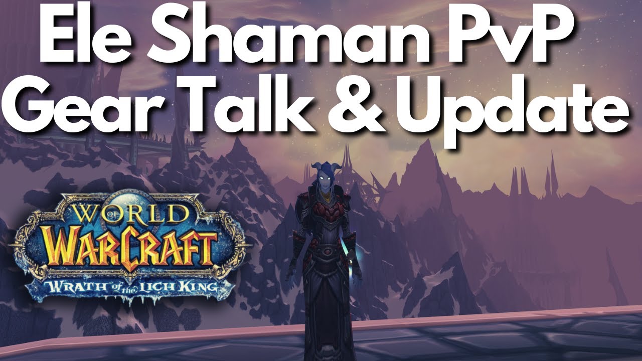 Ele Shaman PvP Gear Update & Gear Talk WOTLK Classic - YouTube