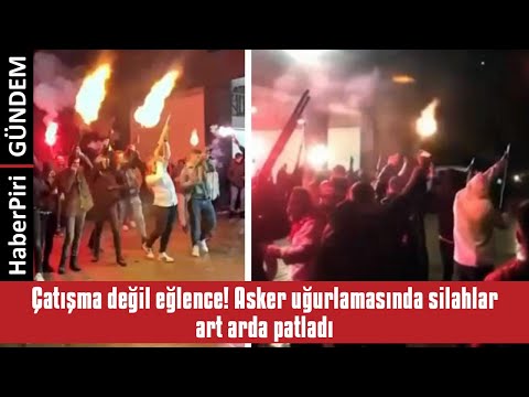 ÇATIŞMA DEĞİL EĞLENCE! ASKER UĞURLAMASINDA SİLAHLAR ART ARDA PATLADI