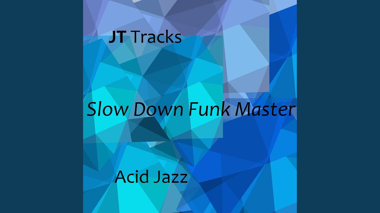 Slow Down Funk Master - YouTube