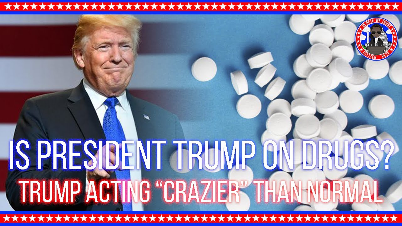 Is President Trump on Drugs? How his COVID medication is affecting his ...