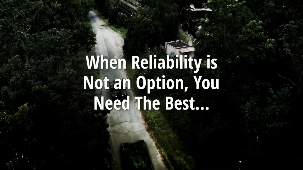 When Reliability is Not an Option, You Need The Best - YouTube